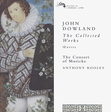 John Dowland, Anthony Rooley, Emma Kirkby, Christopher Wilson, The ...