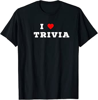 Amazon.com: I Love Trivia TShirt - Trivia Night Fun Games: Clothing