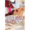 Your Baby's Bottle-feeding Aversion: Reasons And Solutions: Bennett, Rowena: 9781976164415 ...
