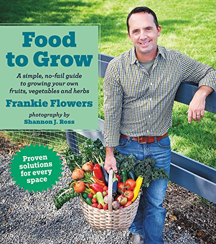 Food to Grow: A simple, no-fail guide to growing your own vegetables ...