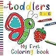 My first coloring book for toddlers 1-6: Animals, Fruits, Shapes and ...