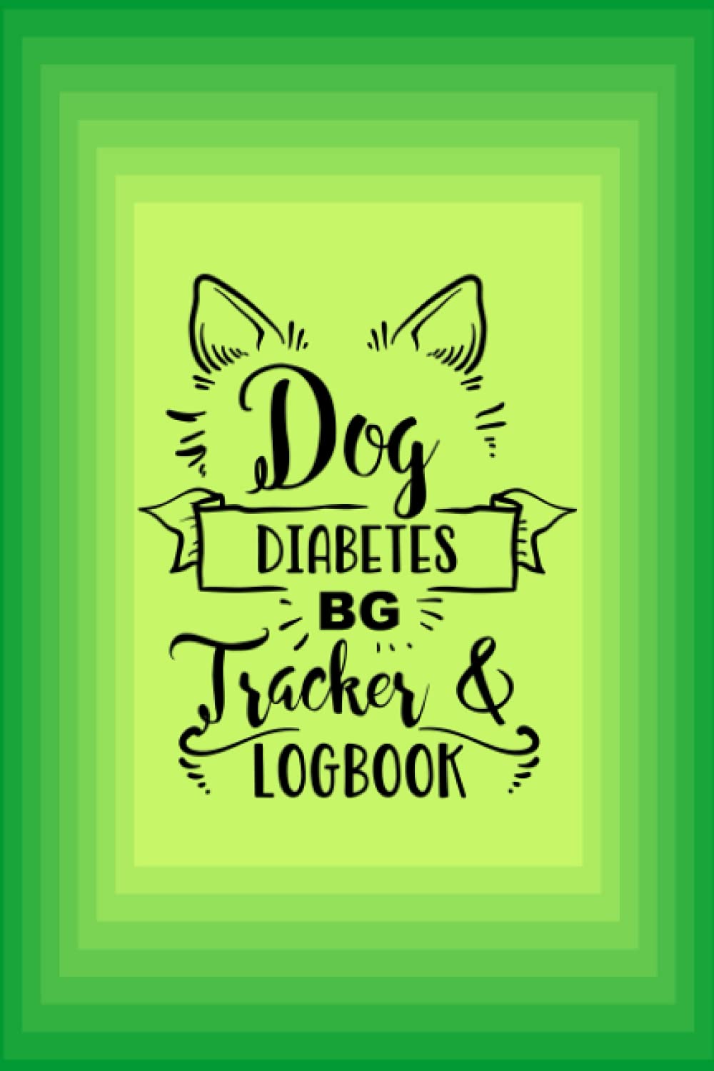 Dog Diabetes BG Tracker And Logbook Keep A Record Of Blood Sugar 