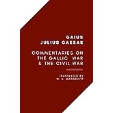 Amazon.com: Caesar's Commentaries: On The Gallic War and On The Civil ...