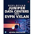 Deploying Juniper Data Centers with EVPN VXLAN: 9780138225391: Computer Science Books @ Amazon.com