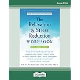 The Relaxation and Stress Reduction Workbook: Davis, Martha, Eshelman ...