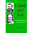 Grant and Lee: A Study in Personality and Generalship: Fuller, J.F.C ...