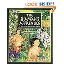 The Shaman's Apprentice: A Tale of the Amazon Rain Forest: Lynne Cherry ...