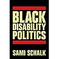 Black Disability Politics: Schalk, Sami: 9781478025009: Amazon.com: Books