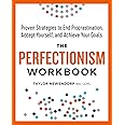 The Perfectionism Workbook: Proven Strategies to End Procrastination ...