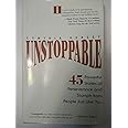 Unstoppable: 45 Powerful Stories of Perseverance and Triumph from ...