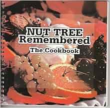 Nut Tree Remembered: The Cookbook: Vacaville Museum Staff: Amazon.com ...
