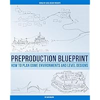 Preproduction Blueprint: How to Plan Game Environments and Level ...
