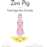 Zen Pig: The Art of Gratitude: Brown, Mark, Larwig, Amy Lynn ...