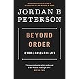 Beyond Order: 12 More Rules for Life: Peterson, Jordan B., Fogra ...