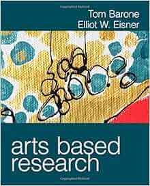 Arts Based Research: Tom Barone, Elliot W. Eisner: 9781412982474 ...