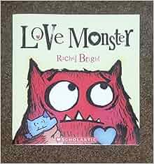 Love Monster By Rachel Bright: Rachel Bright: 9780545835916: Amazon.com ...