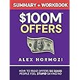 $100M Offers: How To Make Offers So Good People Feel Stupid Saying No ...