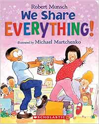 We Share Everything!: Robert Munsch, Michael Martchenko: 9781443113441 ...
