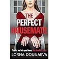Amazon.com: The Perfect Housemate: A totally gripping and addictive psychological thriller with ...