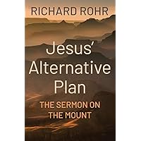 Jesus' Plan for a New World: The Sermon on the Mount: Richard Rohr ...