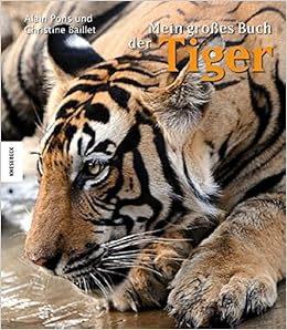 Mein großes Buch der Tiger : Pons, Alain: Amazon.de: Bücher