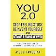 You 2.0: Stop Feeling Stuck, Reinvent Yourself, and Become a Brand New ...