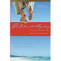 The Intimate Mystery: Creating Strength and Beauty in Your Marriage ...