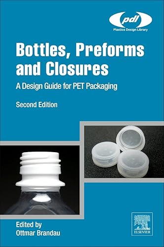 Bottles, Preforms and Closures: A Design Guide for PET Packaging ...