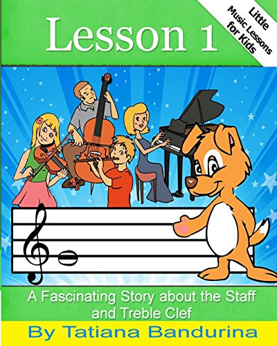 Little Music Lessons for Kids: Lesson 1: A Fascinating Story about the ...