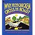 Why Did the Chicken Cross the Road?: Tedd Arnold, Harry Bliss, David ...
