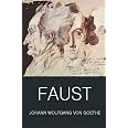 Faust - A Tragedy in Two Parts and the Urfaust (Wordsworth Classics of ...