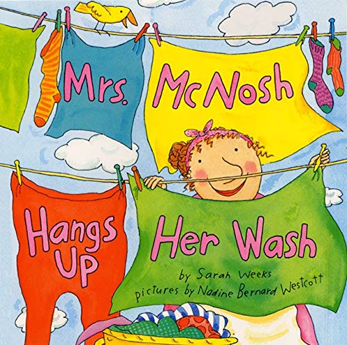Mrs. McNosh Hangs Up Her Wash: Weeks, Sarah, Westcott, Nadine Bernard ...
