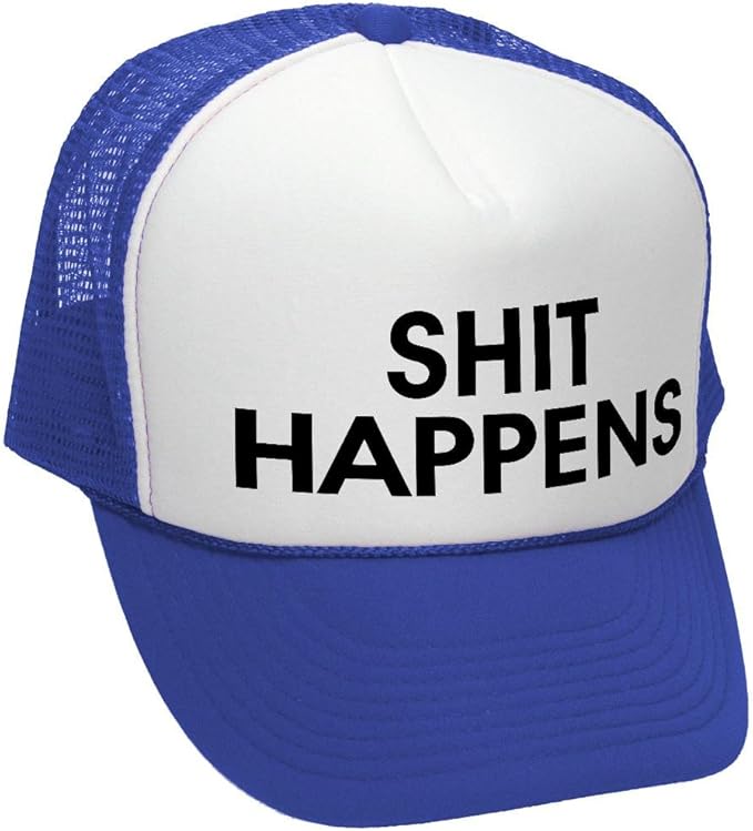 Shit Happens - Funny Parody Saying Joke - Adult Trucker Cap Hat, Royal ...