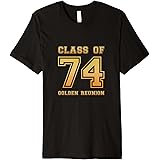 Amazon.com: Class of 74 1974 class reunion 50th Golden reunion slogan T ...