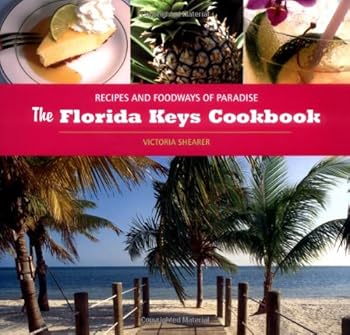 The Florida Keys Cookbook: Recipes and... by Victoria Shearer