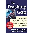 The Teaching Gap: Best Ideas from the World's Teachers for Improving ...
