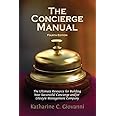 The Concierge Manual: The Ultimate Resource for Building Your Concierge ...