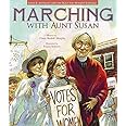 Marching with Aunt Susan: Susan B. Anthony and the Fight for Women's ...