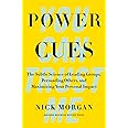 Power Cues: The Subtle Science of Leading Groups, Persuading Others ...