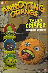 Annoying Orange #4: Tales from the Crisper (Annoying Orange Graphic ...