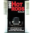 Lost Hot Rods: Remarkable Stories of How They Were Found: Ganahl, Pat ...
