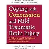 Coping with Mild Traumatic Brain Injury: A Guide to Living with the ...