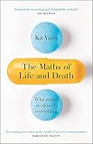 The Math of Life and Death: 7 Mathematical Principles That Shape Our ...
