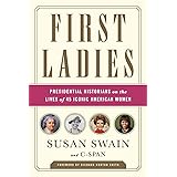 First Ladies: The Saga of the Presidents' Wives and Their Power, 1789 ...