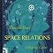 Space Relations: A Slightly Gothic Interplanetary Tale: Barr, Donald ...