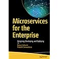 Amazon - Microservices for the Enterprise: Designing, Developing, and Deploying: Indrasiri ...