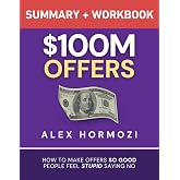 $100M Offers: How To Make Offers So Good People Feel Stupid Saying No ...