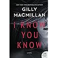 Amazon.com: I Know You Know: A Novel: 9780062698605: Macmillan, Gilly ...