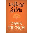 Amazon.com: Oh Dear Silvia: A Novel: 9780062273338: French, Dawn: Books