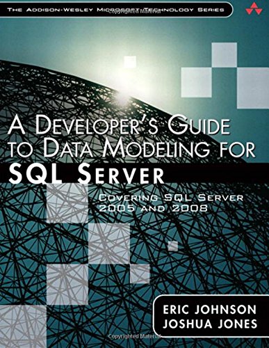 A Developer's Guide to Data Modeling for SQL Server: Covering SQL ...